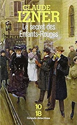 Polar historique – Le secret des Enfants-Rouges, de Claude Izner ...